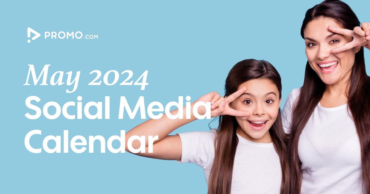 May 2024 Social Media Content Calendar | Promo.com